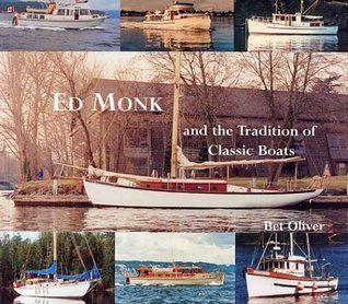 Ed Monk and the Tradition of Classic Boats by Bet Oliver | Goodreads