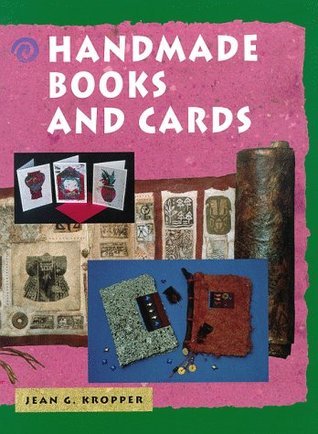 Handmade Books And Cards by Jean Kropper | Goodreads