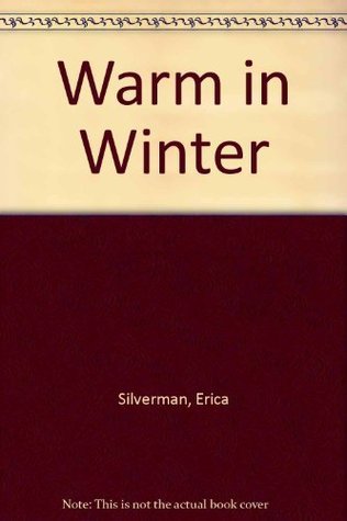 Warm in Winter by Erica Silverman | Goodreads