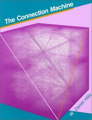 The Connection Machine by William Daniel Hillis | Goodreads