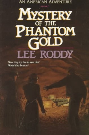 Mystery of the Phantom Gold by Lee Roddy | Goodreads