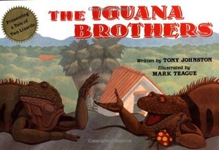 The Iguana Brothers: A Tale of Two Lizards by Tony Johnston | Goodreads
