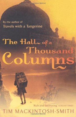 The Hall of a Thousand Columns by Tim Mackintosh-Smith | Goodreads