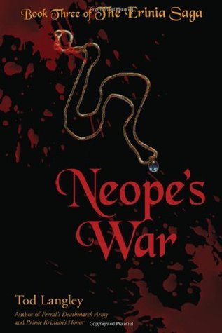 Neope's War: Book Three of the Erinia Saga by Tod Langley | Goodreads