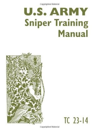 U.S. Army Sniper Training Manual by U.S. Department of the Army | Goodreads