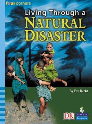 Living Through a Natural Disaster (Four Corners) by Eve Recht | Goodreads
