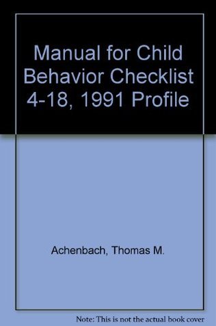 Manual for Child Behavior Checklist 4-18, 1991 Profile by Thomas M ...