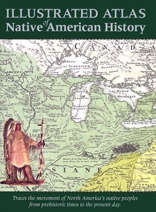 Illustrated Atlas of Native American History by Samuel Willard Crompton ...