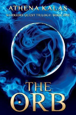 The Orb (Warriors Quest, #1) by Athena Kalas | Goodreads