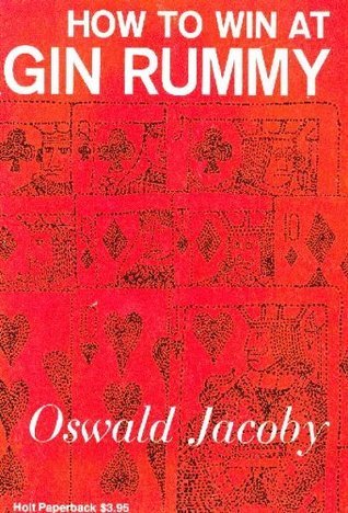 How to Win at Gin Rummy by Oswald Jacoby | Goodreads