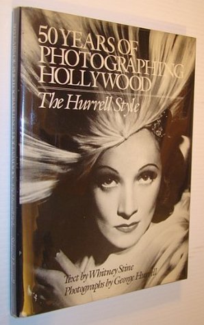 50 Years of Photographing Hollywood: The Hurrell Style by George ...