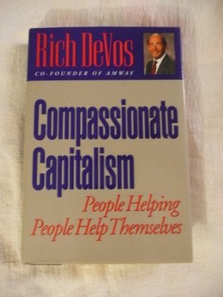 Compassionate Capitalism: People Helping People Help Themselves by Rich ...