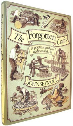 The Forgotten Crafts by John Seymour | Goodreads