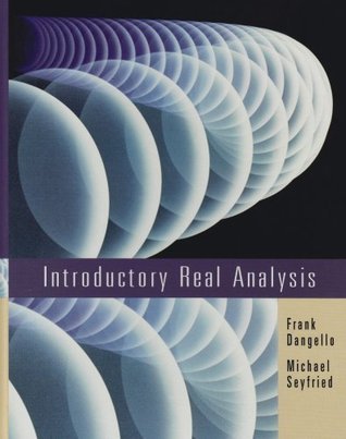 Introductory Real Analysis by Frank Dangello | Goodreads