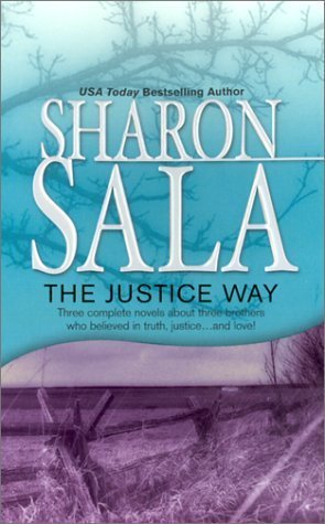 The Justice Way (3-in-1) by Sharon Sala | Goodreads
