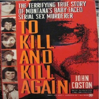 To Kill and Kill Again (Onyx True Crime ; Je 323) by John Coston ...