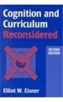 Cognition and Curriculum Reconsidered by Elliot W. Eisner | Goodreads
