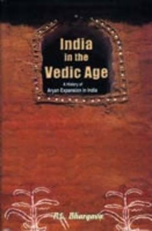 India in the Vedic Age: A History of Aryan Expansion in India by ...