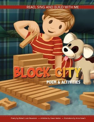 Block City: Poem and Activities by Robert Louis Stevenson | Goodreads