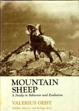 Mountain sheep;: A study in behavior and evolution by Valerius Geist ...