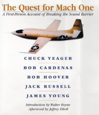 The Quest for Mach One: A First-Person Account of Breaking the Sound ...