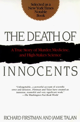 The Death of Innocents: A True Story of Murder, Medicine, and High ...