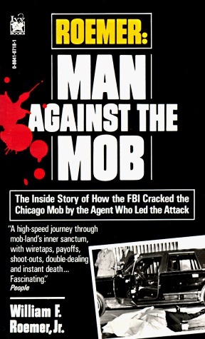 Roemer: Man Against the Mob by William F. Roemer Jr. | Goodreads