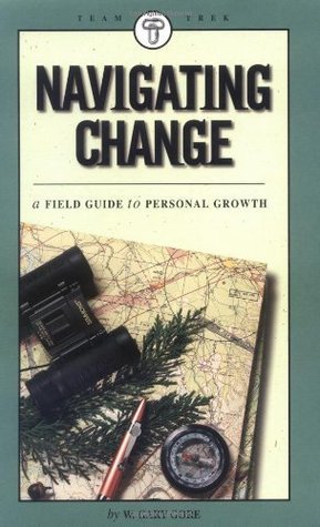 Navigating Change: Field Guide to Personal Growth by Gary W. Gore ...