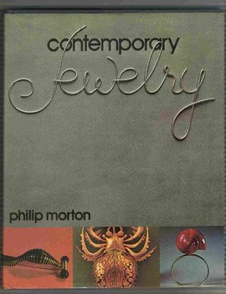 Contemporary Jewelry by Philip Morton | Goodreads