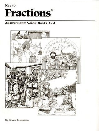 Key to Fractions: Answer Key and Notes by Steven Rasmussen | Goodreads