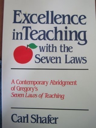 Excellence in Teaching With the Seven Laws: A Contemporary Abridgment ...