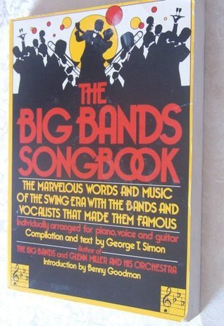 The Big Bands Songbook by George T. Simon | Goodreads