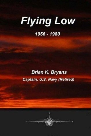 Flying Low by Brian K. Bryans | Goodreads