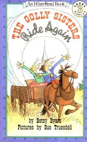 The Golly Sisters Ride Again (I Can Read Level 3) by Betsy Byars ...