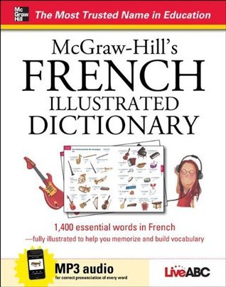 McGraw-Hill's French Illustrated Dictionary by Live ABC | Goodreads