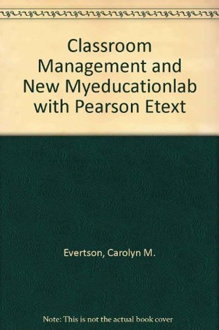 Classroom Management and NEW MyEducationLab with Pearson eText by ...