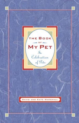 Book of My Pet: In Celebration of Pets by David Marshall | Goodreads