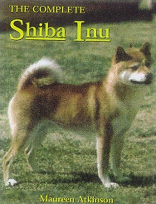 The Complete Shiba Inu by Maureen Atkinson | Goodreads