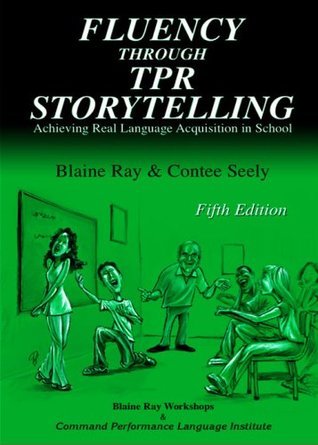 Fluency Through TPR Storytelling by Contee Seely | Goodreads
