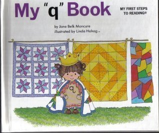 My q Book (My First Steps to Reading) by Jane Belk Moncure | Goodreads