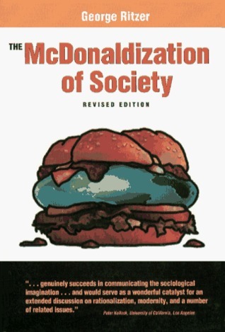 The McDonaldization of Society: An Investigation into the Changing ...