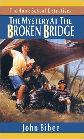 The Mystery at the Broken Bridge by John Bibee | Goodreads