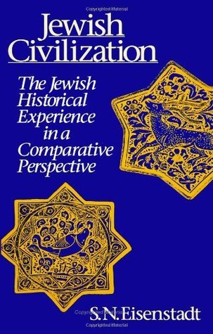 Jewish Civilization: The Jewish Historical Experience in a Comparative ...