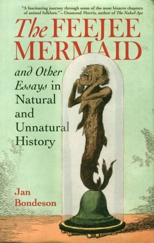 The Feejee Mermaid and Other Essays in Natural and Unnatural History by ...