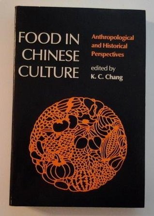 Food in Chinese Culture: Antropological and Historical Perspectives by ...