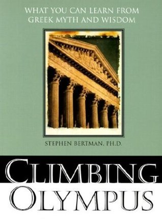 Climbing Olympus: What You Can Learn from Greek Myth and Wisdom by ...
