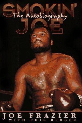 Smokin' Joe: The Autobiography of a Heavyweight Champion of the World ...