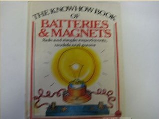 The Knowhow Book of Batteries and Magnets by Heather Amery | Goodreads