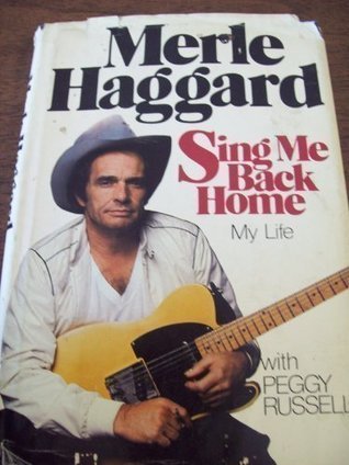 Sing Me Back Home by Merle Haggard | Goodreads