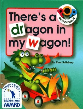 There's a Dragon in My Wagon! (Pop into Phonics) by Kent Salisbury ...